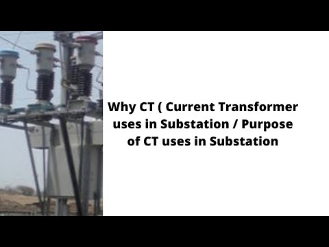 Why CT ( Current Transformer) Uses in Substation? /Purpose of CT in Substation