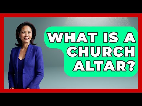 What Is A Church Altar? - Holy Harmonies