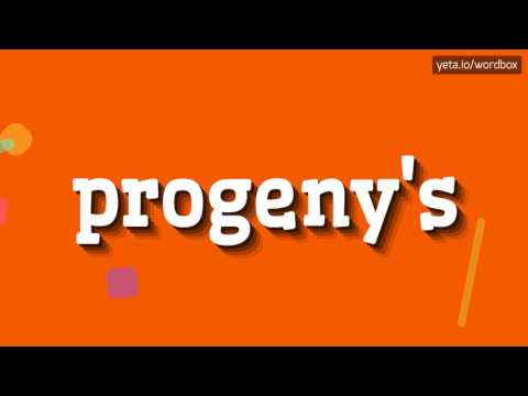 PROGENY'S - HOW TO PRONOUNCE IT!?