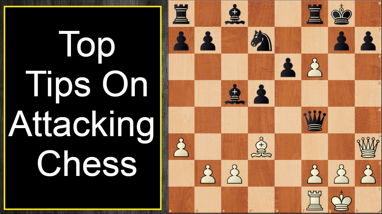 Top Chess Tips On Attacking Chess | How To Solve Attacking Puzzles Better