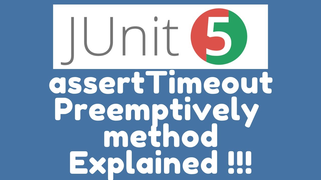 JUnit 5 Assertions - assertTimeoutPreemptively method