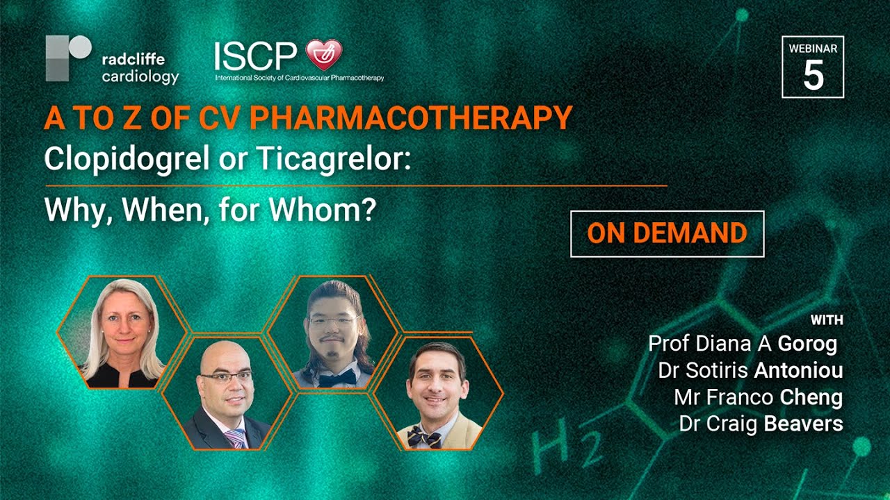A to Z of CV Pharmacotherapy | Clopidogrel or Ticagrelor: Why, When, for Whom?