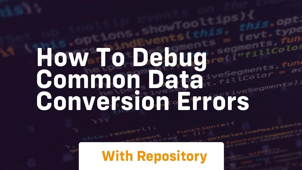 how to debug common data conversion errors