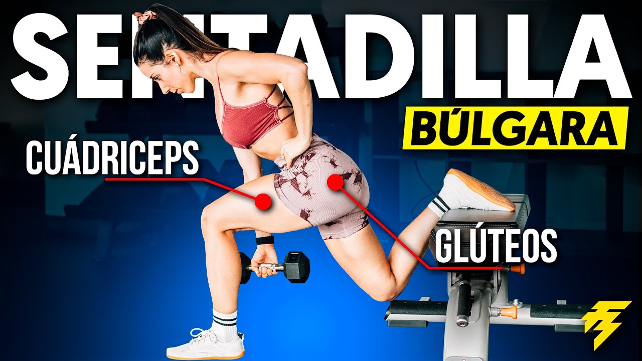 Piernas y Glúteos DE ACERO con la SENTADILLA BÚLGARA perfecta