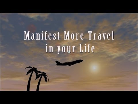 Enjoy Traveling, Manifest More Travel in your Life, Subliminal Messages, Law of Attraction