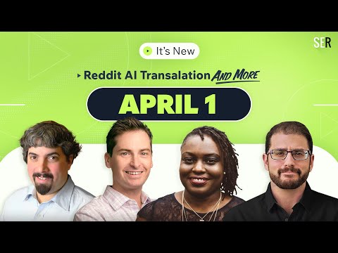 It’s New 4/1: Reddit AI-translated content soaring in Google & more news