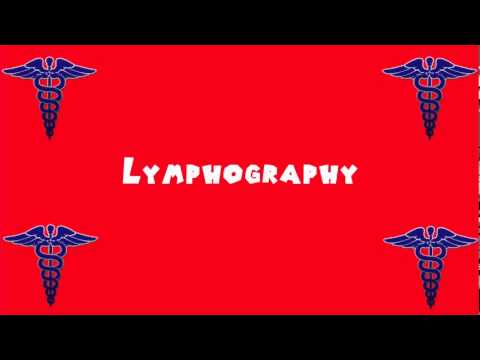 Pronounce Medical Words ― Lymphography