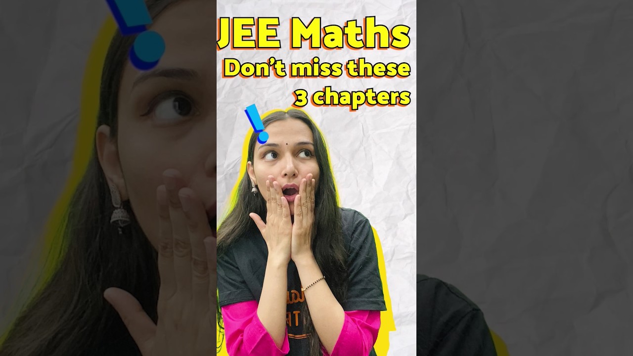 JEE Maths: Don't miss these 3 chapters😱😱#jee #jee2025 #jeemaths #jeepreparation #iit #iitjee