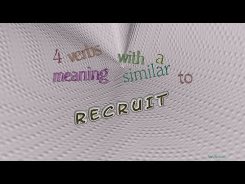 recruit - 5 verbs which are synonym to recruit (sentence examples)