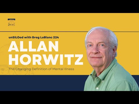 224. The Changing Definition of Mental Illness feat. Allan Horwitz