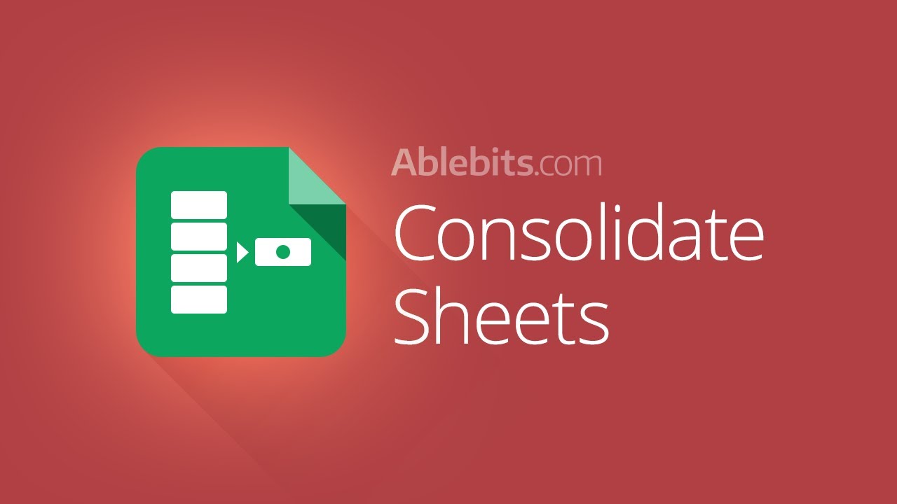 Consolidate Sheets add-on for Google Sheets