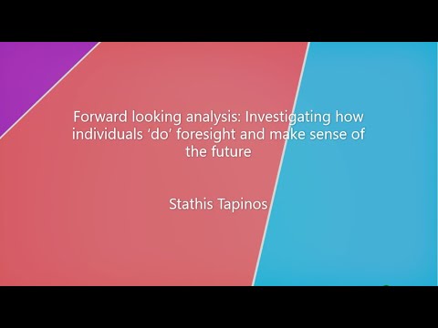 Forward looking analysis: Investigating how individuals ‘do’ foresight and make sense of the future