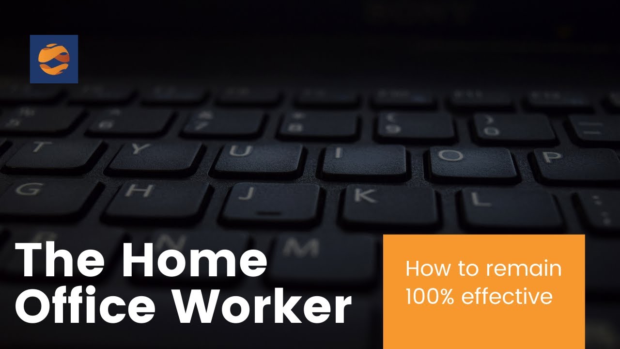 The Home Office Worker – How to remain 100% effective
