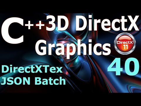 Learn DirectXTex JSON Batch C 3D DirectX Tutorial - Mind Luster