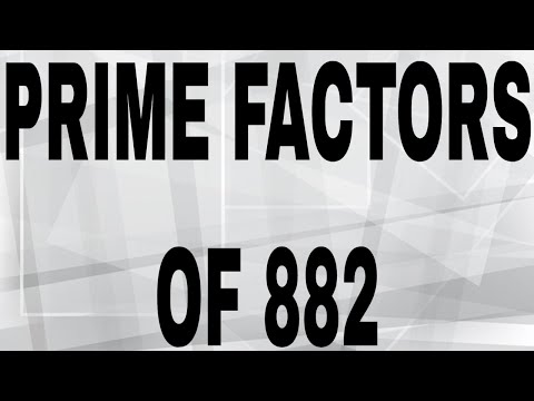 PRIME FACTORS OF 882