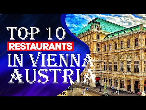 Top 10 Restaurants In Vienna, Austia