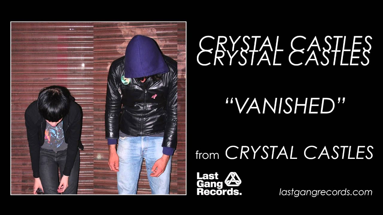 Crystal Castles - Vanished