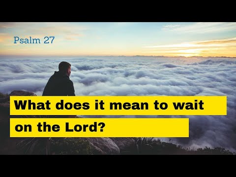 What does it mean to wait on the Lord?