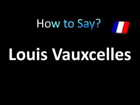 How to Pronounce Louis Vauxcelles (French)