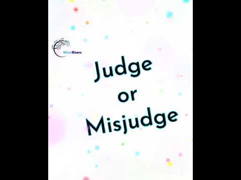 Judge or misjudge