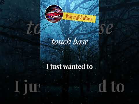 touch base - Daily English Idioms