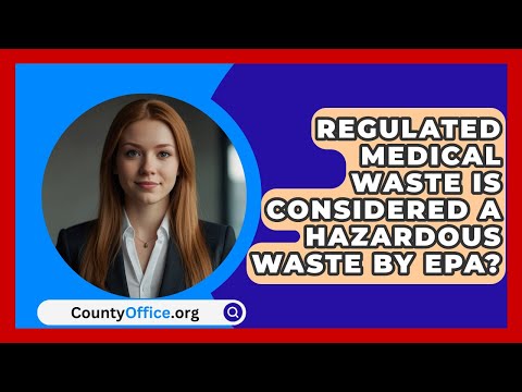 Regulated Medical Waste Is Considered A Hazardous Waste By EPA? - CountyOffice.org