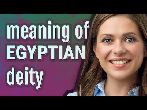 Egyptian deity | meaning of Egyptian deity