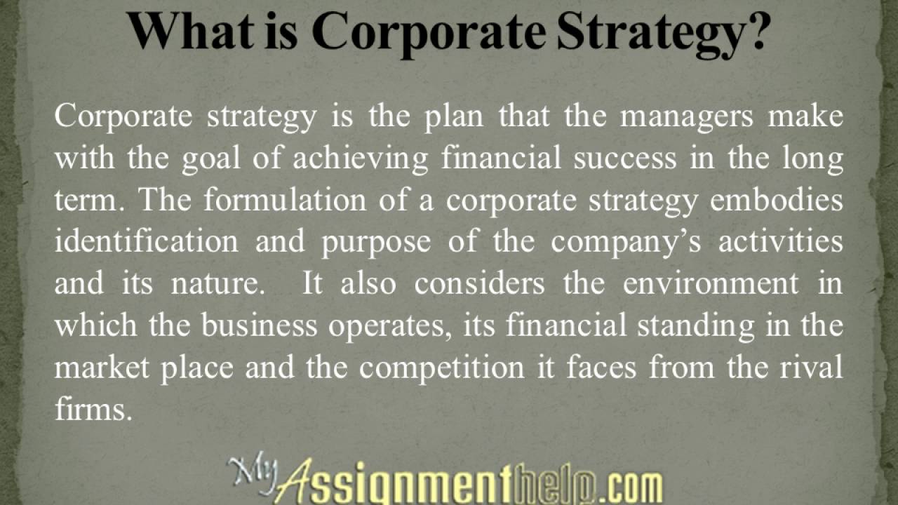 Corporate Strategy Assignment Help Services Only On MyAssignmenthelp.com
