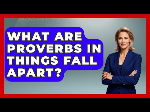 What Are Proverbs In Things Fall Apart? - Fictional Journeys