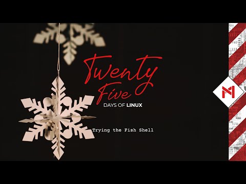 Trying Out the Fish Shell // 25 Days of Linux