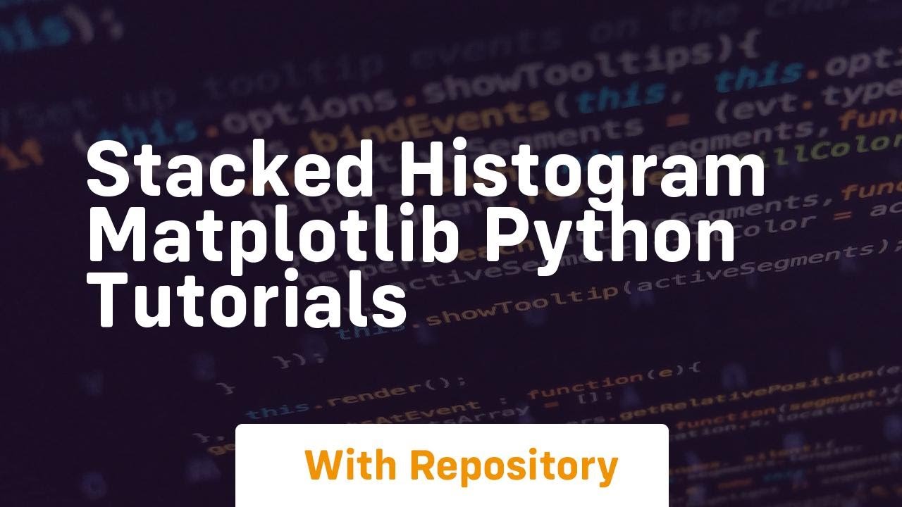 stacked histogram matplotlib python tutorials