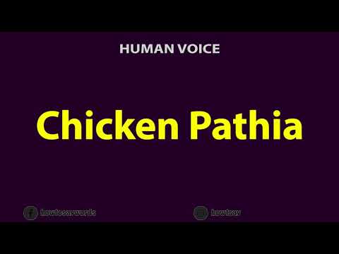 How To Pronounce Chicken Pathia