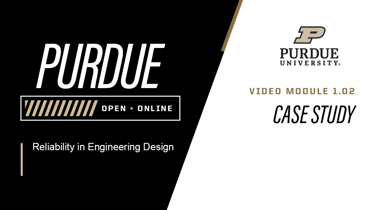 Reliability in Engineering Design | Module 1.2: Case Study | Purdue University