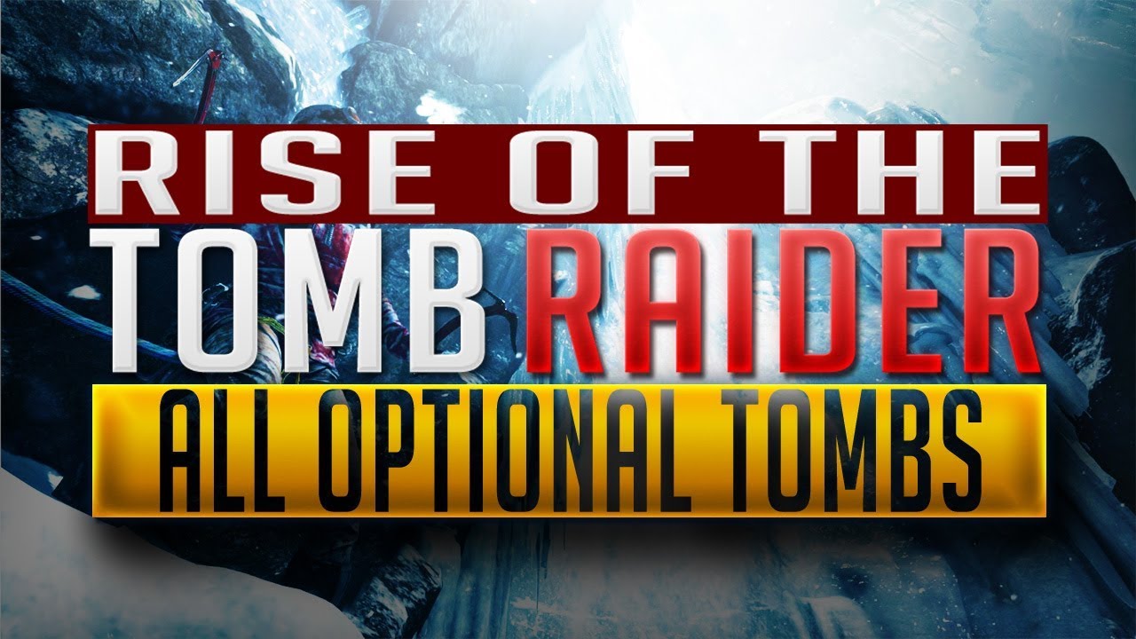 All Optional Tombs Complete Walkthrough - Rise of the Tomb Raider