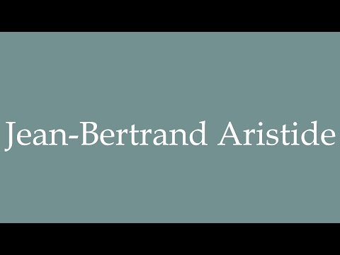 How to Pronounce ''Jean-Bertrand Aristide'' Correctly in French