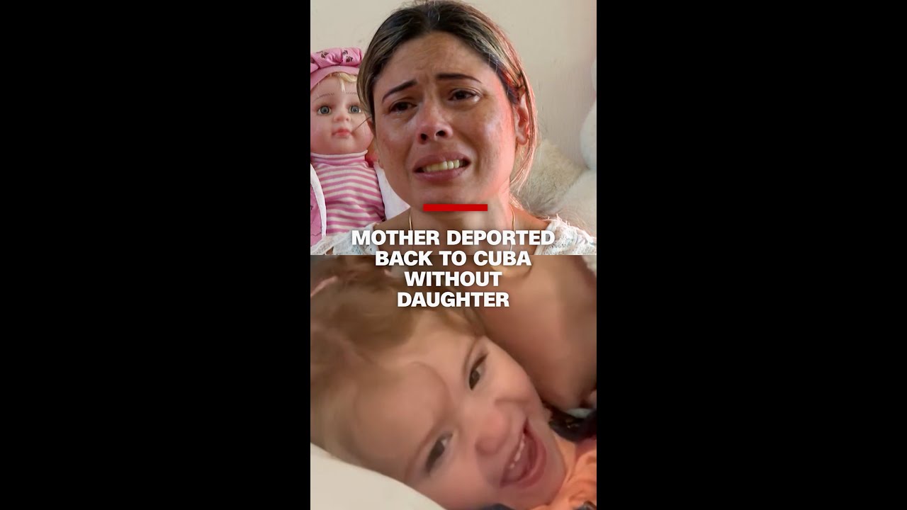Mother deported back to Cuba without daughter