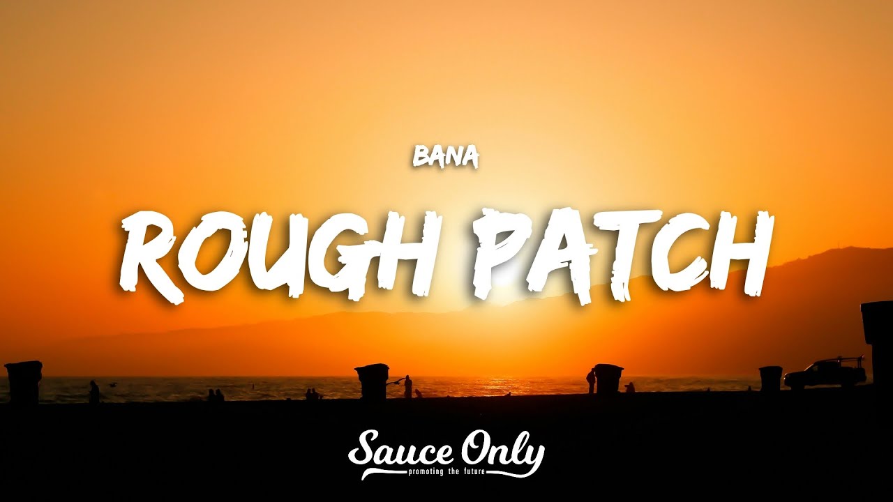 Bana - rough patch (Lyrics)
