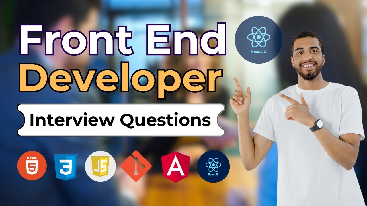 Front End Developer Interview Questions - HTML , CSS , JavaScript , Git , Angular , React JS