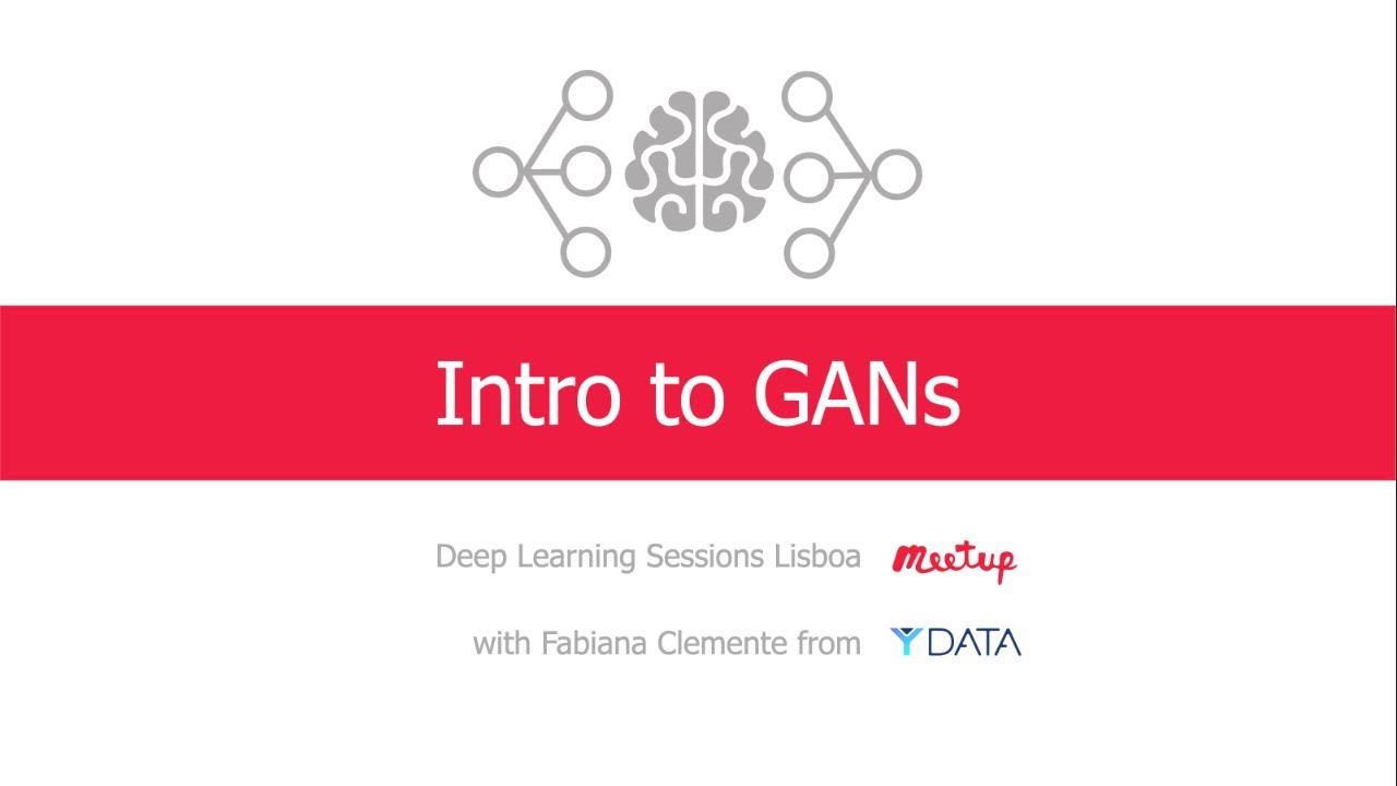 Intro to Generative Adversarial Networks | Deep Learning Meetup with Fabiana Clemente from YData