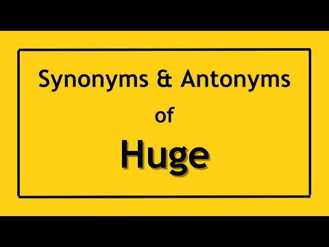 Antonyms and Synonyms of the Word Huge | Antonyms of Huge | Synonyms of Huge
