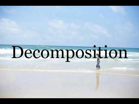 How To Pronounce Decomposition🌈🌈🌈🌈🌈🌈Pronunciation Of Decomposition