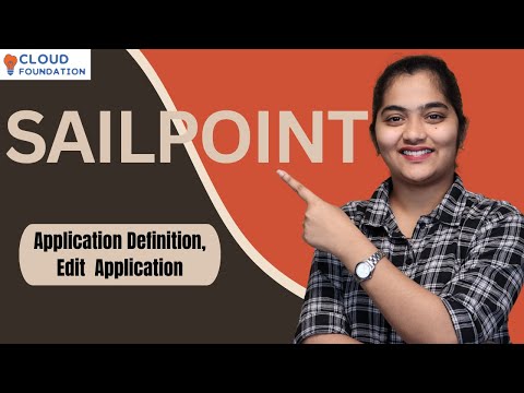 SailPoint Application Definition | SailPoint Edit Application | SailPoint Tutorial | CloudFoundation