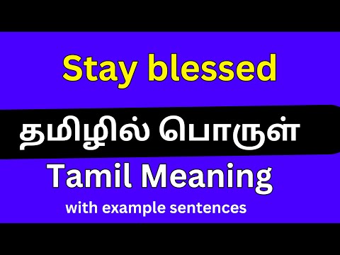 Stay blessed meaning in Tamil/Stay blessed தமிழில் பொருள்