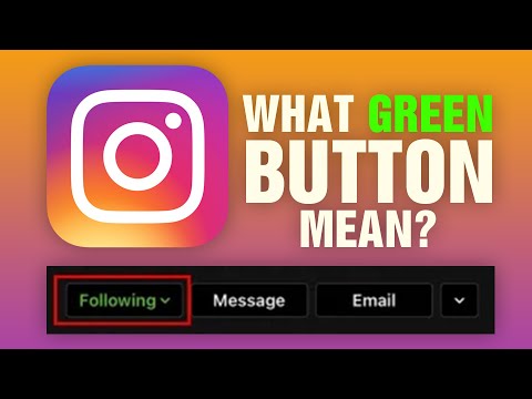 What Does It Mean When You See an Instagram Green Following Button?