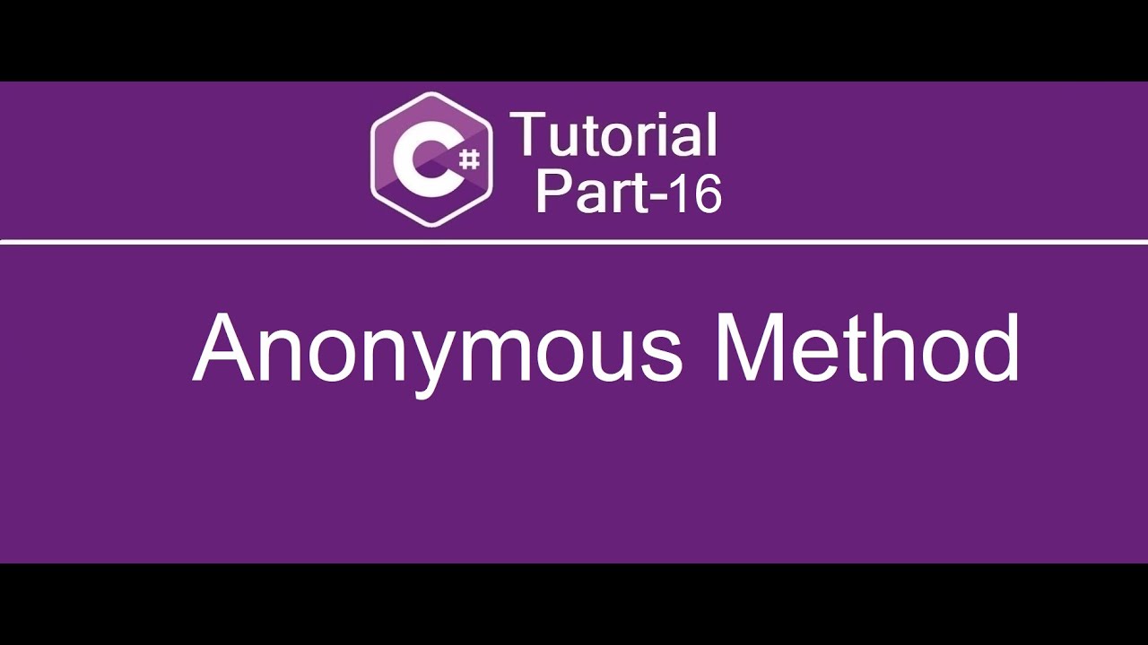 Anonymous Method in C# | C# Tutorial Part - 16