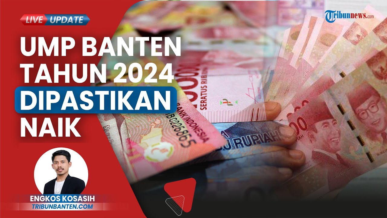 Upah Minimum Provinsi (UMP) Banten Naik pada 2024, Besaran Kenaikan ...