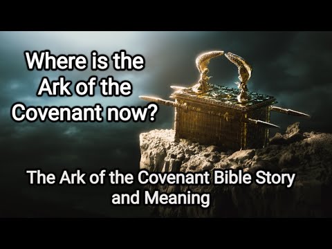 THE ARK OF THE COVENANT | The Ark of the Covenant - Bible Story and Meaning