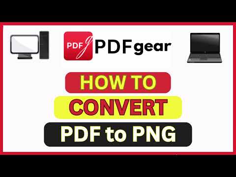 How To Convert A PDF Into A PNG Image Using The Free PDFgear Software | PC Tutorial