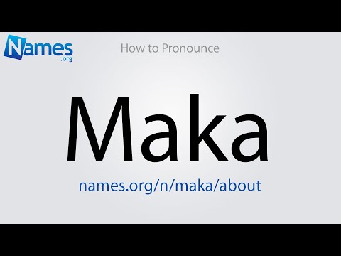 How to Pronounce Maka