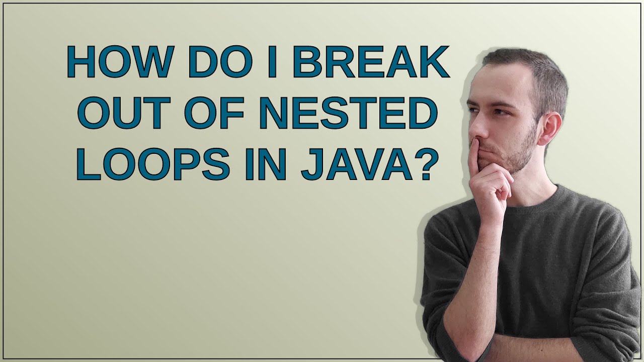 How do I break out of nested loops in Java?